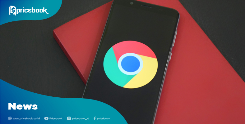 Baru! Google Chrome Versi Mobile Kini Jauh Lebih Aman | Pricebook